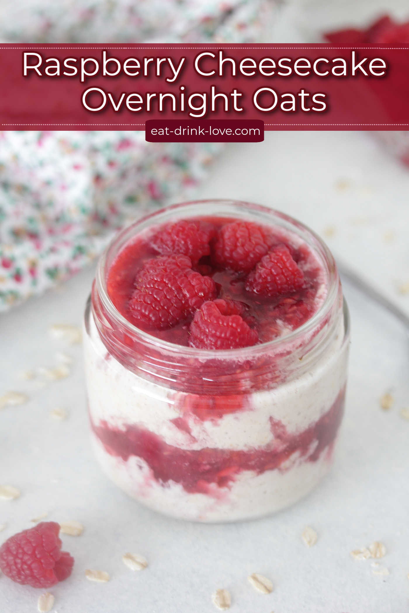 Raspberry Cheesecake Overnight Oats - Eat. Drink. Love.